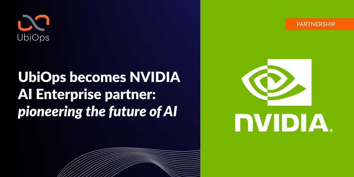 NVIDIA AI Enterprise - UbiOps - AI model serving, orchestration & training